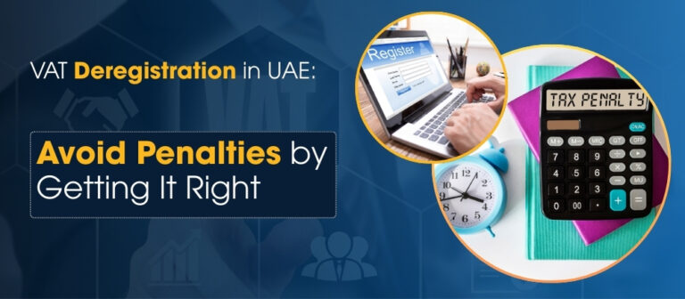VAT Deregistration in UAE: Process, Penalty & Timeline Explained